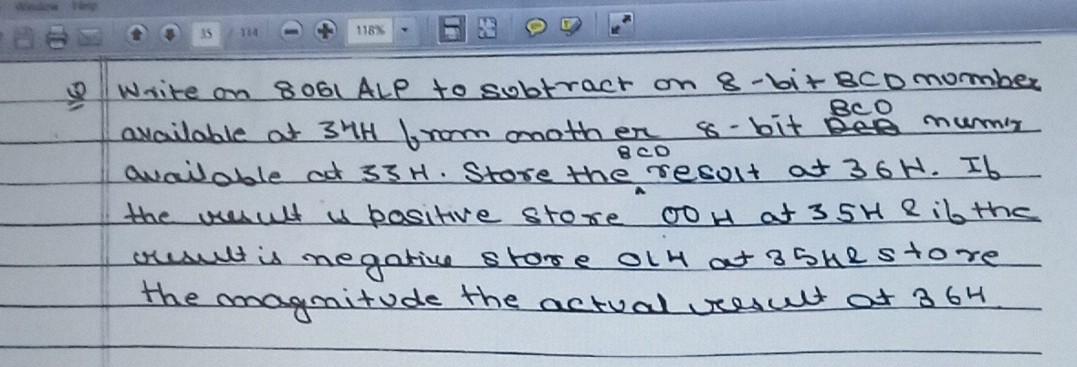 Solved Q) Write on 8061 ALP to subtract on 8 -bit BCD numbex | Chegg.com