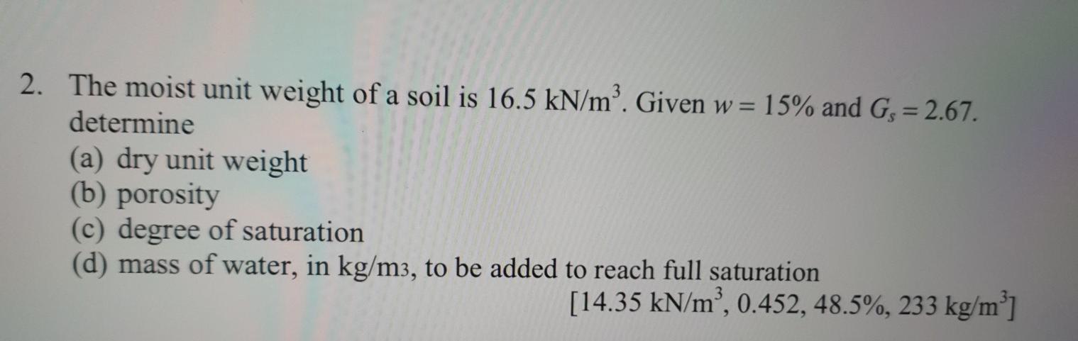 Solved 2. The moist unit weight of a soil is 16.5 kN/m². | Chegg.com