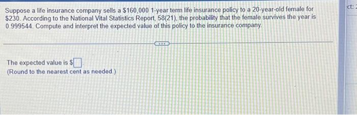 Solved Suppose a life insurance company sells a $160,000 | Chegg.com