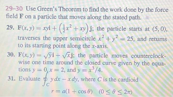 Solved 29-30 Use Green's Theorem to find the work done by | Chegg.com