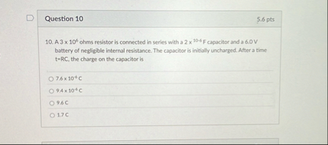 Solved Question 105.6 ﻿pts10. ﻿A 3×106 ﻿ohms resistor is | Chegg.com