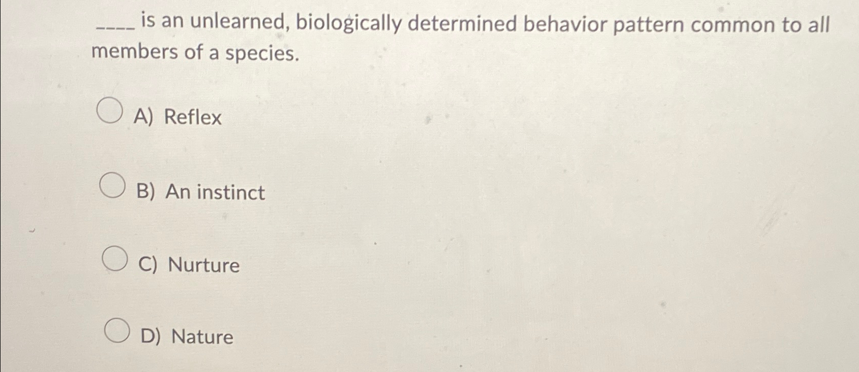 Solved is an unlearned, biologically determined behavior | Chegg.com