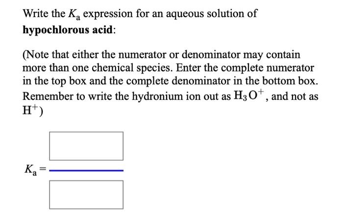 Solved Write the Ka expression for an aqueous solution of | Chegg.com