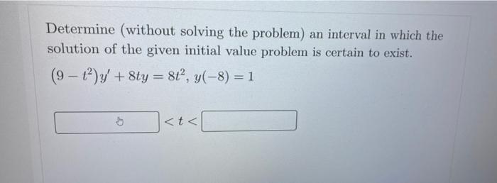 Solved Determine (without solving the problem) an interval | Chegg.com