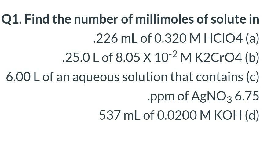 Solved Q1. Find the number of millimoles of solute in .226 | Chegg.com