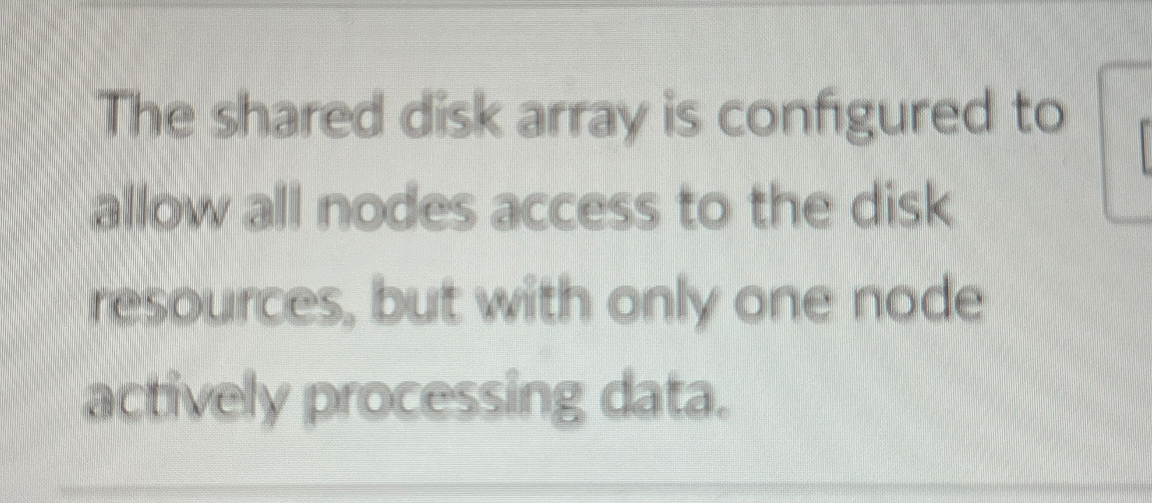Solved The shared disk array is configured to allow all | Chegg.com