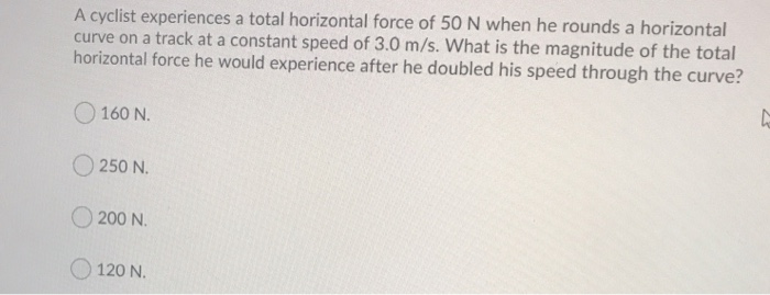 Solved A cyclist experiences a total horizontal force of 50 | Chegg.com