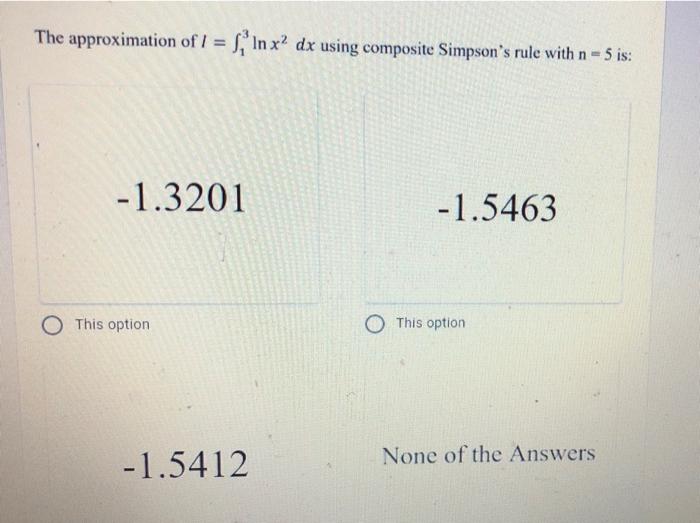 Solved The approximation of 1 = *In x? dx using composite | Chegg.com