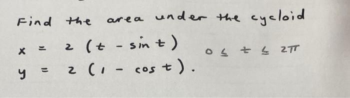 Solved Find the area under the cycloid | Chegg.com