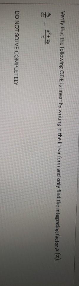 Solved Verify that the following ODE is linear by writing in | Chegg.com