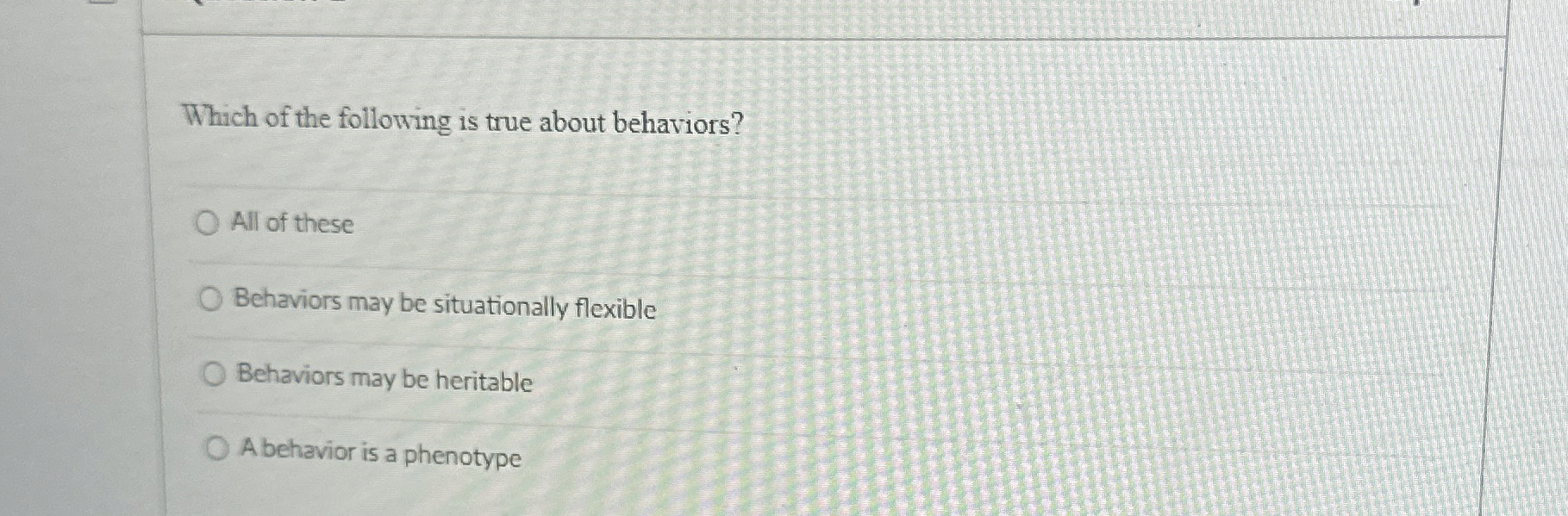 Solved Which of the following is true about behaviors?All of | Chegg.com