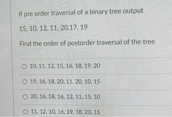 Solved If pre order traversal of a binary tree output | Chegg.com