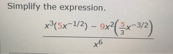 Solved Simplify the expression. *3(5x-1/2) – 9x2(x-3/2) 76 | Chegg.com