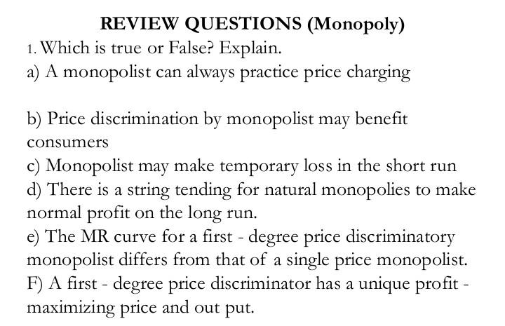Solved REVIEW QUESTIONS (Monopoly) 1. Which is true or | Chegg.com