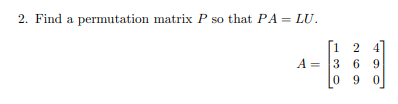 Solved Find a permutation matrix P ﻿so that | Chegg.com