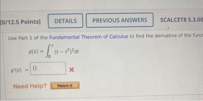 Solved Use Part 1 of the Fundamental Theorem of Calculus to | Chegg.com