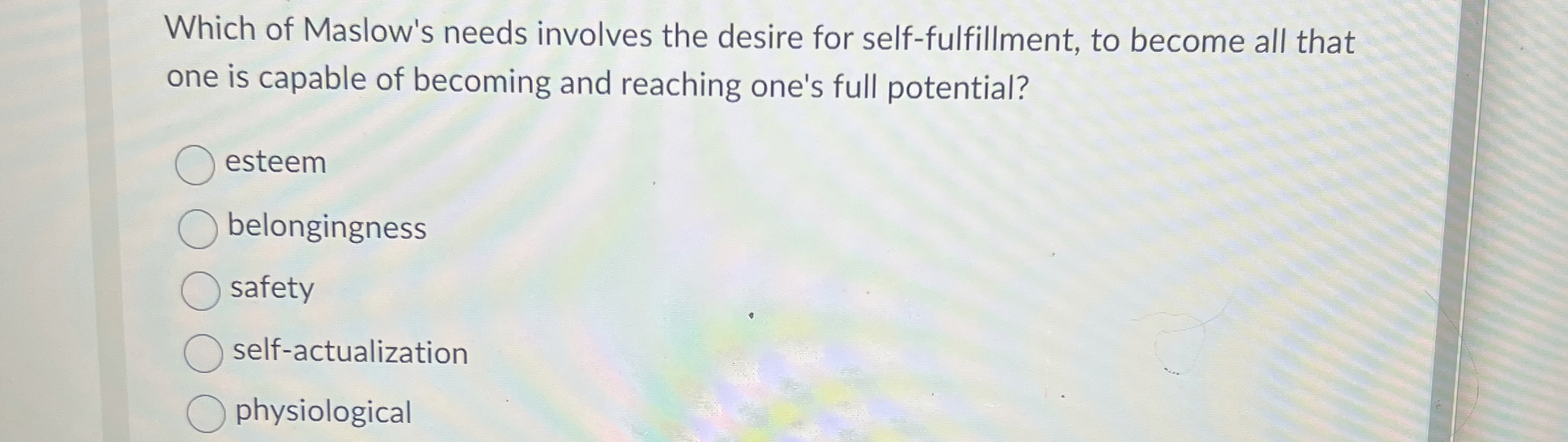 Solved Which of Maslow's needs involves the desire for | Chegg.com