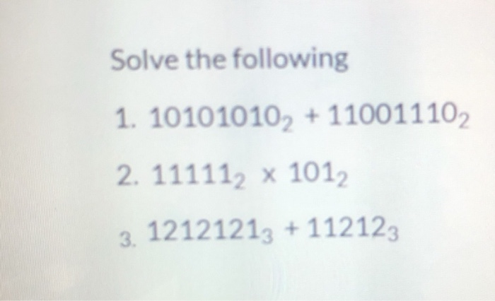 Solved Solve the following 1. 10101010, + 110011102 2. | Chegg.com