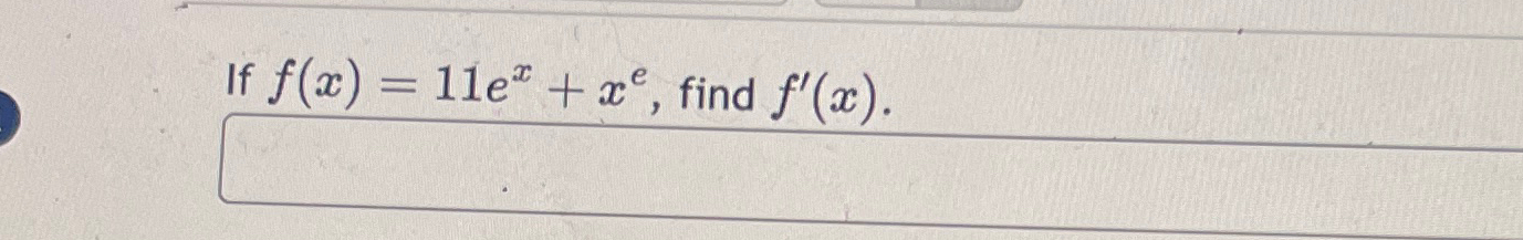 Solved If f(x)=11ex+xe, ﻿find f'(x) | Chegg.com