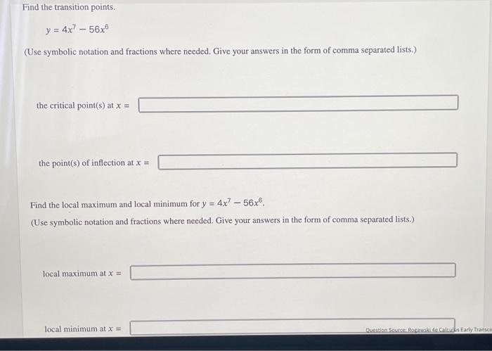 Solved Find the transition points. y=4x7−56x6 (Use symbolic | Chegg.com