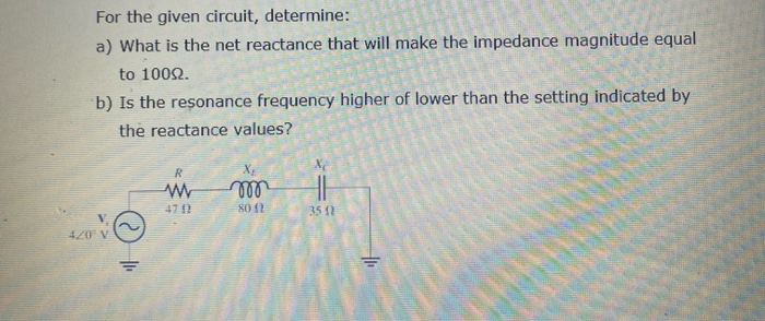 Solved For the given circuit, determine: a) What is the net | Chegg.com