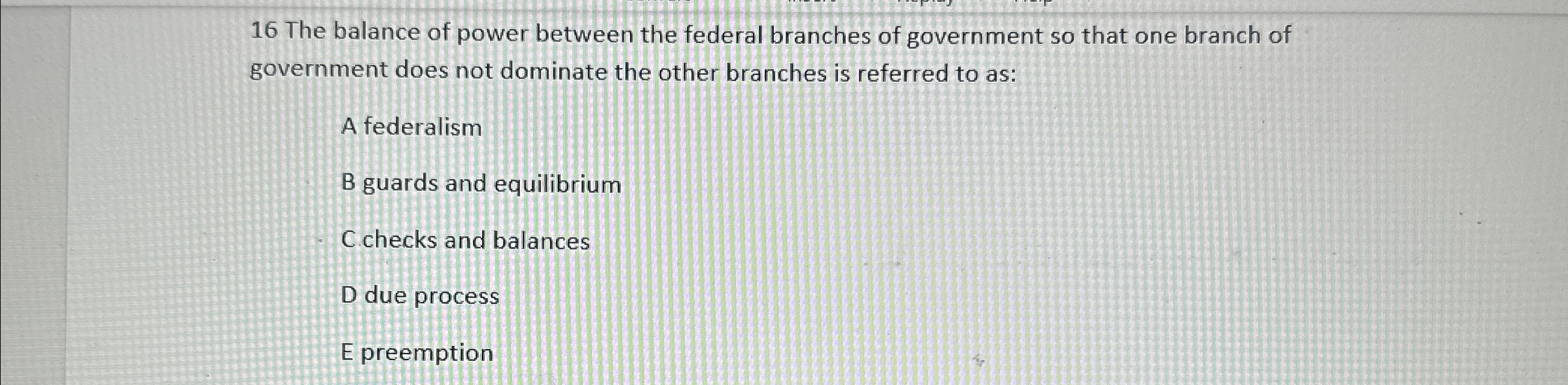 Solved 16 ﻿The balance of power between the federal branches | Chegg.com