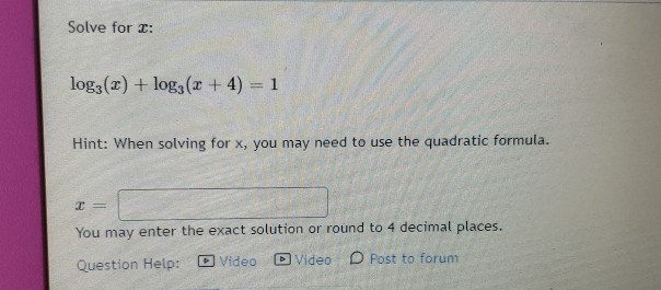 Solved Solve for 2: logz(2) + log2 (x + 4) = 1 Hint: When | Chegg.com