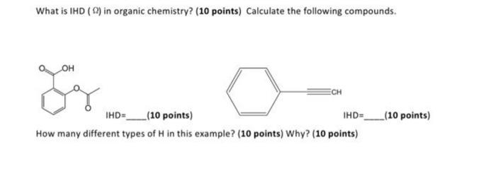 Solved What is IHD ( Ω ) in organic chemistry? ( 10 points) | Chegg.com