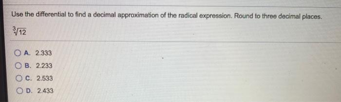 Solved Use the differential to find a decimal approximation | Chegg.com