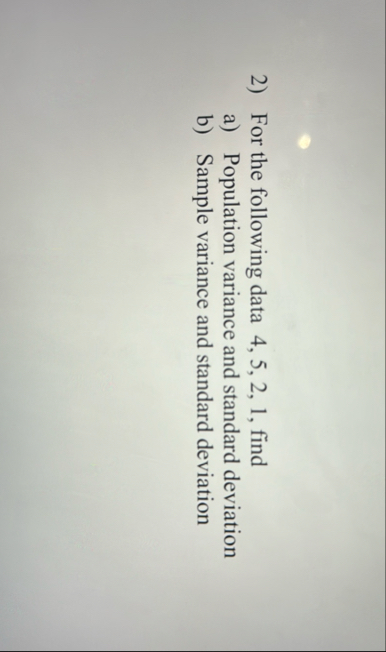 Solved For the following data 4,5,2,1, ﻿finda) ﻿Population | Chegg.com