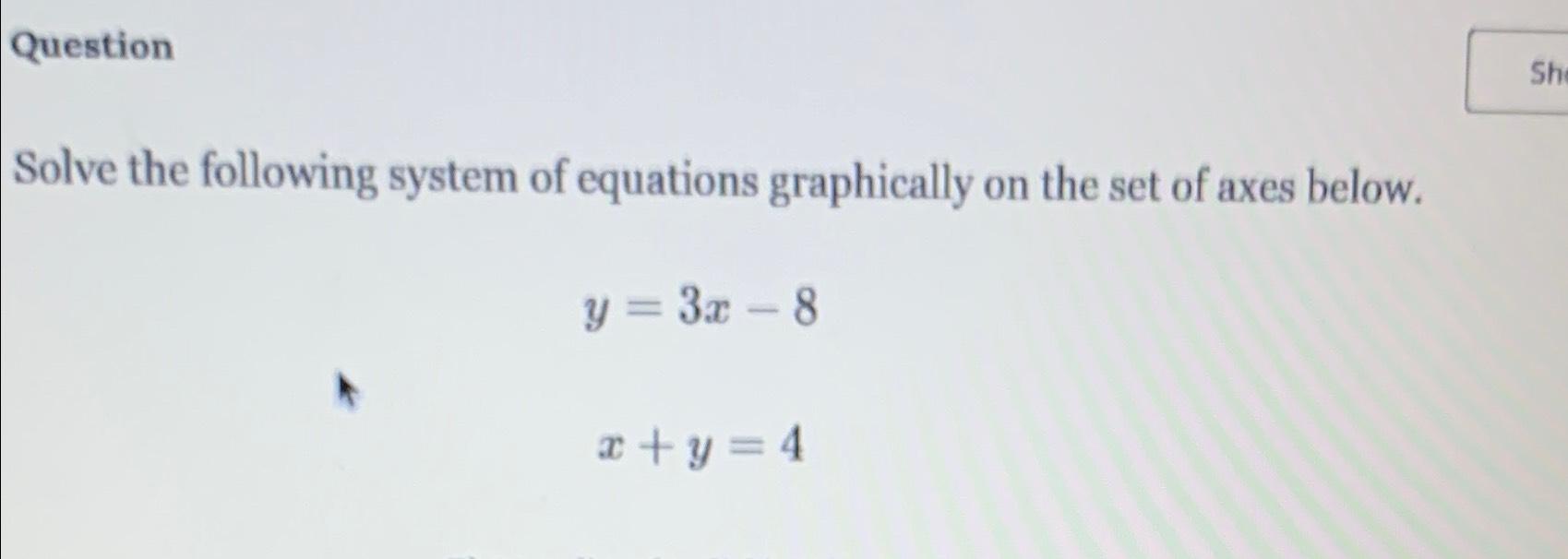Solved QuestionSolve the following system of equations | Chegg.com