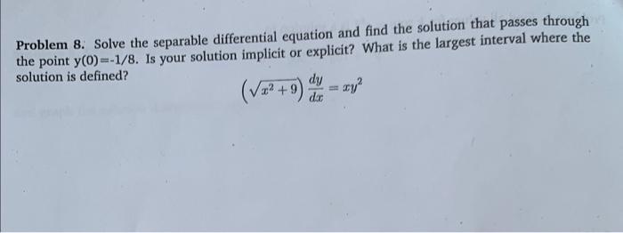 Solved Problem 8. Solve the separable differential equation | Chegg.com