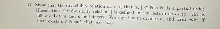 Solved 7. Show that the divisibility relation over N, that | Chegg.com