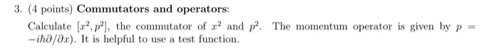 Solved 3. (4 points) Commutators and operators: Calculate | Chegg.com