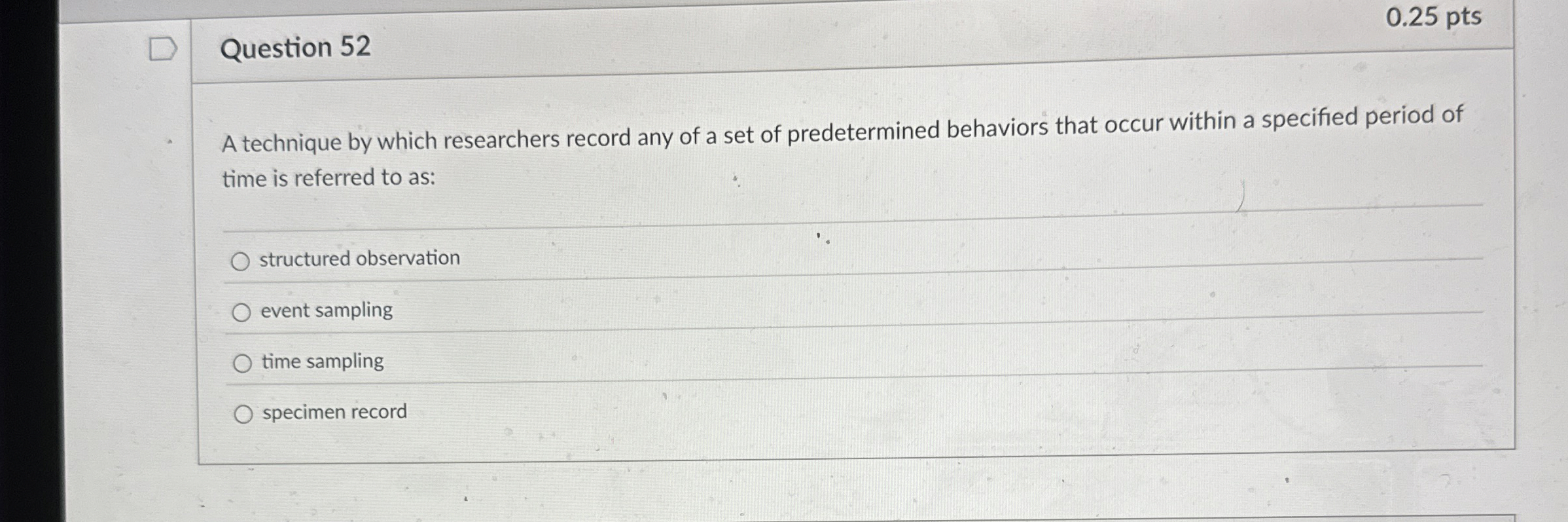 Solved Question 52A technique by which researchers record | Chegg.com