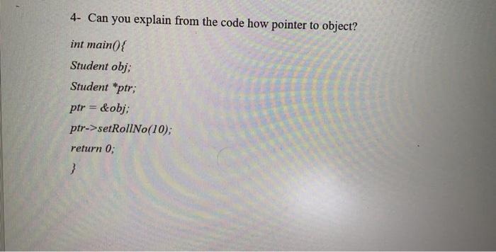 Solved 4. Can you explain from the code how pointer to | Chegg.com