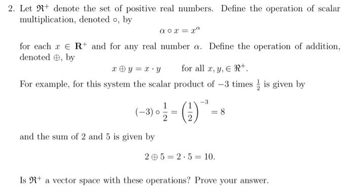 Solved 2. Let R+denote the set of positive real numbers. | Chegg.com