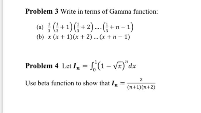 Solved Problem 3 Write in terms of Gamma function: (a) | Chegg.com