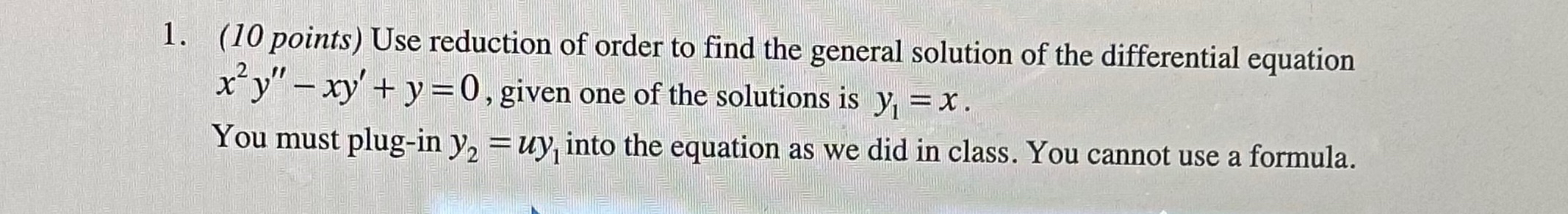 Solved (10 ﻿points) ﻿Use reduction of order to find the | Chegg.com