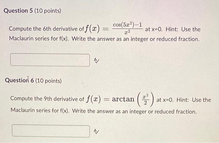 Solved Compute the 6th derivative of f(x)=x2cos(5x2)−1 at | Chegg.com