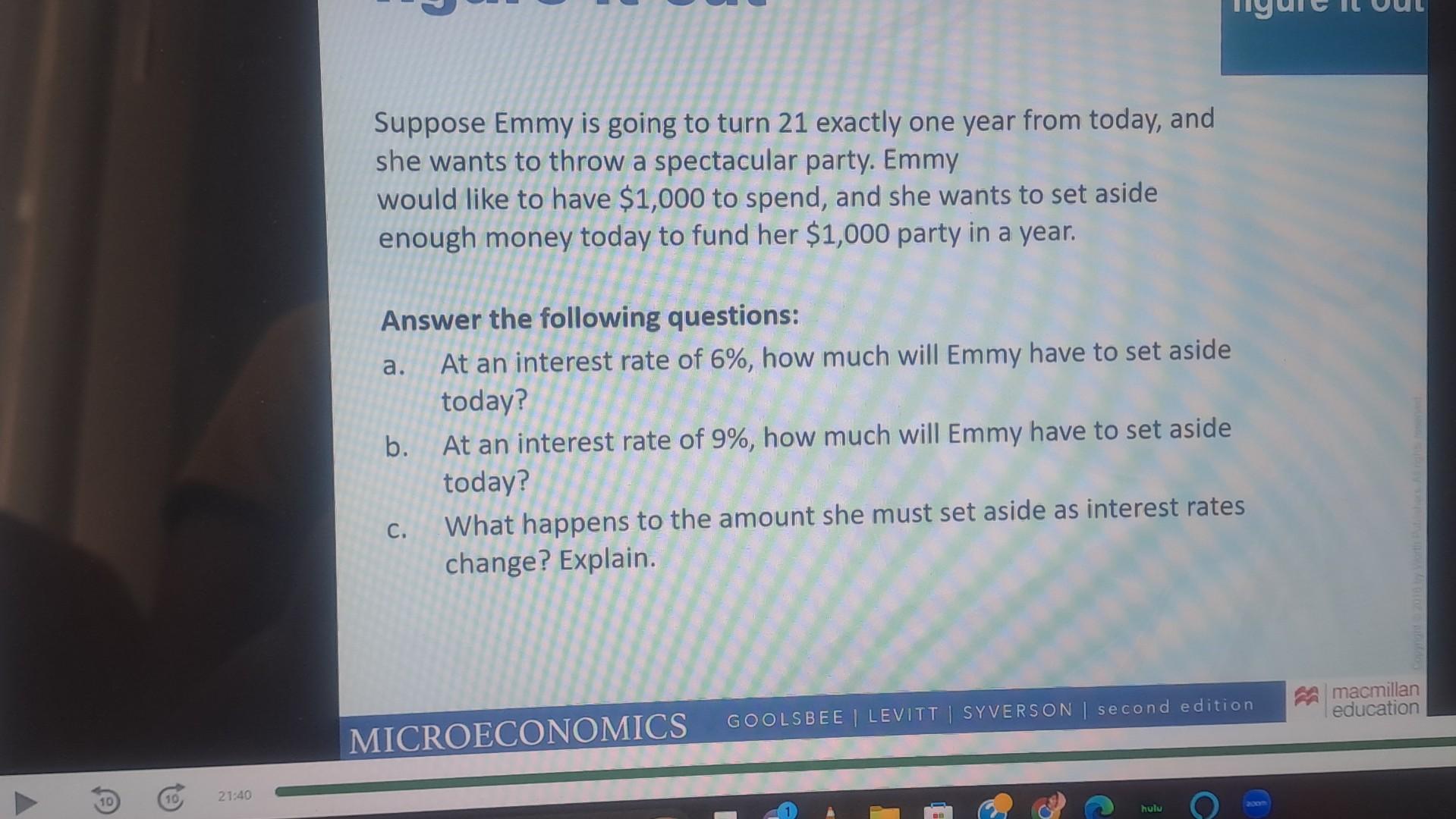 Solved Suppose Emmy is going to turn 21 exactly one year | Chegg.com