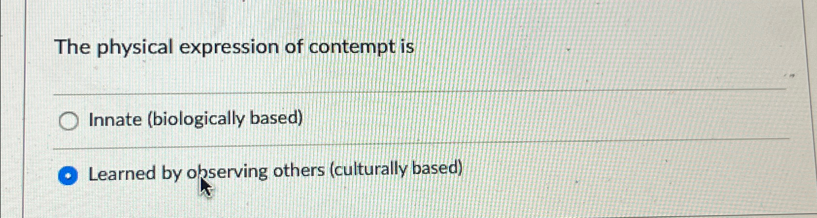 Solved The physical expression of contempt isq, ﻿Innate | Chegg.com