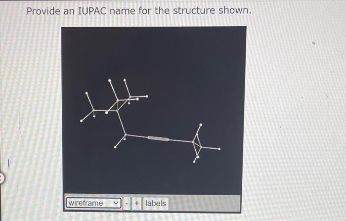 Solved Provide an IUPAC name for the structure | Chegg.com