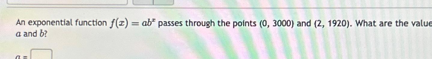 Solved An Exponential Function F X Abx ﻿passes Through The