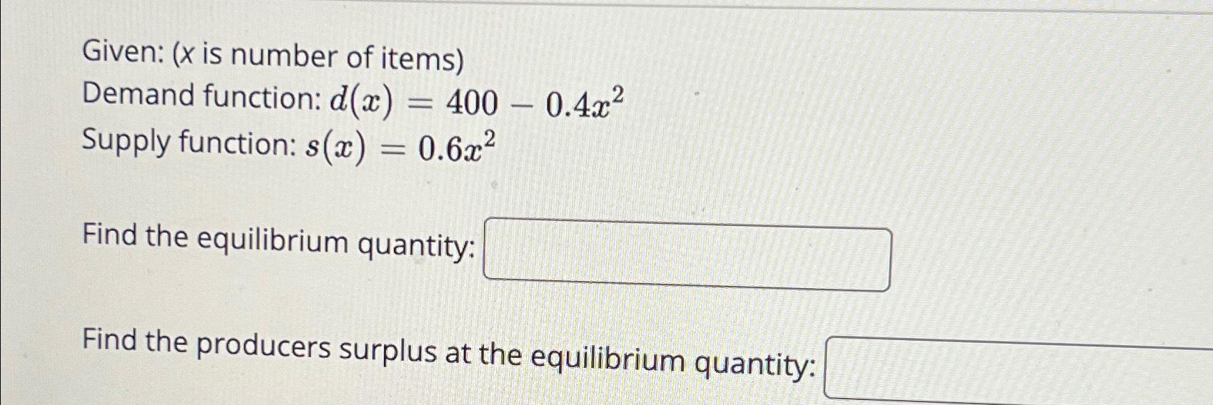Solved Given: ( x ﻿is number of items)Demand function: | Chegg.com
