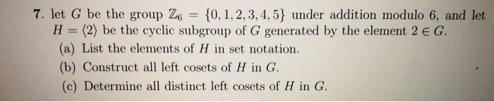 Solved 7. let G be the group Z6 = {0,1,2,3,4,5} under | Chegg.com