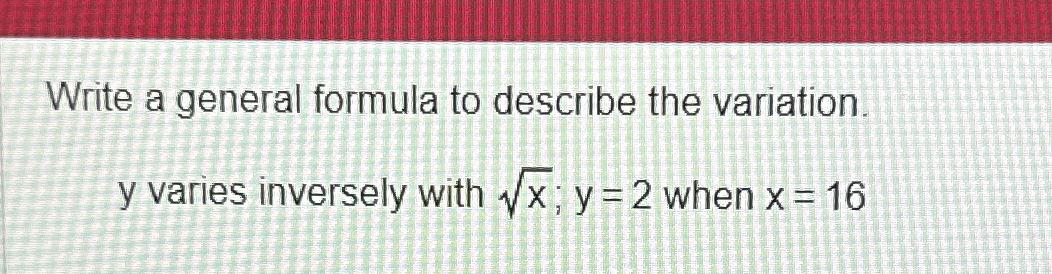 Solved Write a general formula to describe the variation. y | Chegg.com