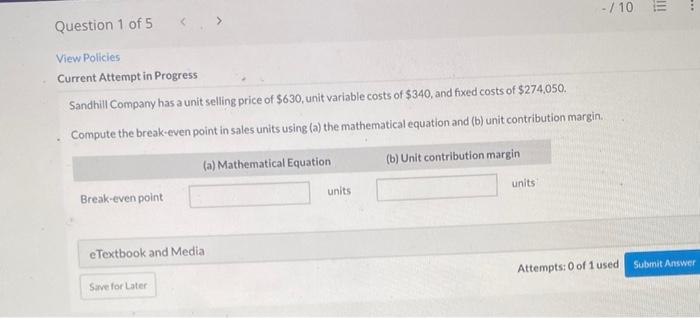 Solved - / 10 Question 1 of 5 View Policies Current Attempt | Chegg.com