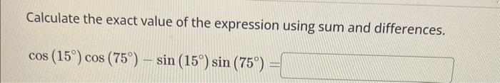 Solved Calculate the exact value of the expression using sum | Chegg.com