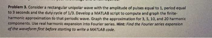 Problem 3. Consider a rectangular unipolar wave with | Chegg.com